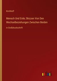"Mensch Und Erde; Skizzen Von Den Wechselbeziehungen Zwischen Beiden ...