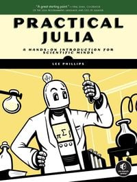 'Practical Julia' von 'Lee Phillips' - 'Taschenbuch' - '978-1-71850-276-5'