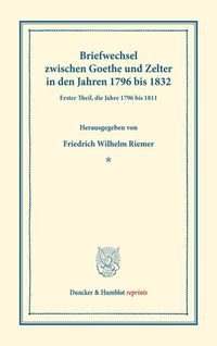 "Briefwechsel zwischen Goethe und Zelter in den Jahren 1796 bis 1832." online kaufen