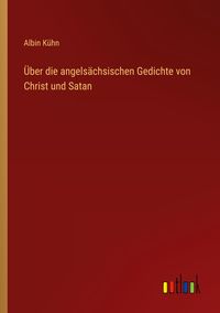 "Über die angelsächsischen Gedichte von Christ und Satan" online kaufen