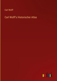 "Carl Wolff's Historischer Atlas" online kaufen