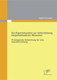 "Ein Expertensystem zur Unterstützung körperbehinderter Menschen ...