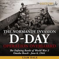 'D-Day: The Normandy Invasion' von 'Liam Dale' - Hörbuch-Download
