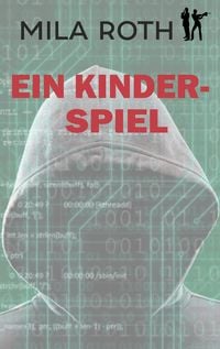 'Ein Kinderspiel' von 'Mila Roth' - Buch - '978-3-96711-952-7'