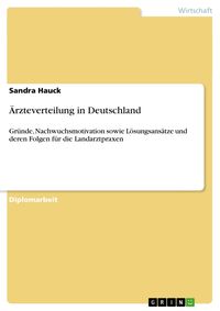 'Ärzteverteilung in Deutschland' von 'Sandra Hauck' - Buch - '978-3-656-72974-7'