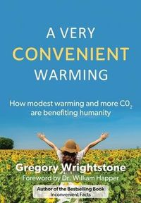 'A Very Convenient Warming' von 'Gregory Wrightstone' - 'Taschenbuch ...