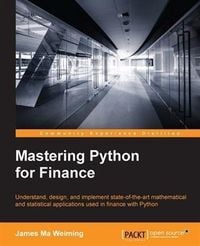 Mastering Python for Finance - Second Edition von James Ma Weiming - Taschenbuch - 978-1-78934 ...