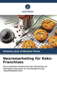 'Neuromarketing für Keks-Franchises' von 'Antonio José Urdaneta Pérez' - Buch - '978-620-6-65468-1'