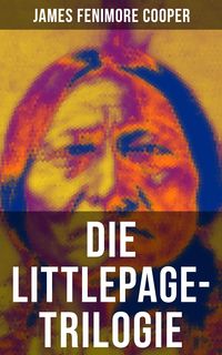 Die Littlepage-Trilogie von James Fenimore Cooper - Buch | Thalia