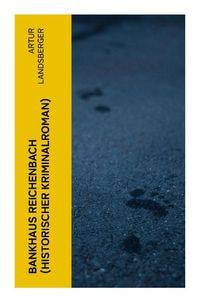 "Bankhaus Reichenbach (Historischer Kriminalroman)" online kaufen