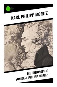 "Die Philosophie von Karl Philipp Moritz" online kaufen