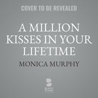 'A Million Kisses In Your Lifetime' von 'Monica Murphy' - eBook