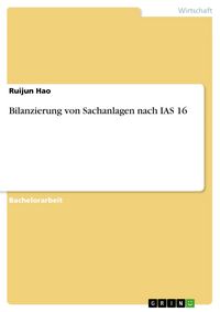"Bilanzierung von Sachanlagen nach IAS 16" online kaufen