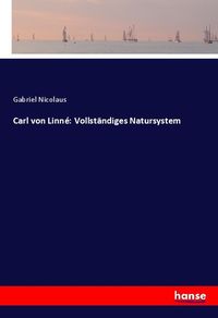 "Carl von Linné, Vollständiges Natursystem" online kaufen