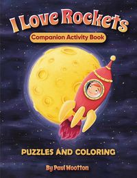 'I Love Rockets Companion Activity Book' von 'Paul Wootton ...