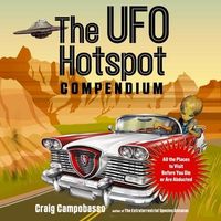 'The UFO Hotspot Compendium' von 'Craig Campobasso' - Hörbuch