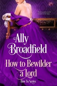 'How to Bewilder a Lord' von 'Ally Broadfield' - Hörbuch