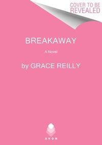 Breakaway von Grace Reilly - Taschenbuch - 978-1-03-541284-6 | Thalia