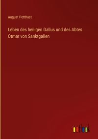 "Leben des heiligen Gallus und des Abtes Otmar von Sanktgallen" online ...