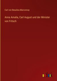"Anna Amalia, Carl August und der Minister von Fritsch" online kaufen