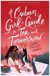 A Cuban Girl's Guide to Tea and Tomorrow von Laura Taylor Namey ...