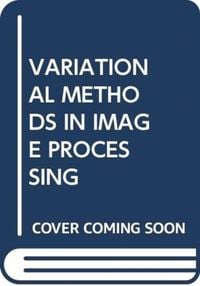 'Variational Methods in Image Processing' von 'Luminita A. Vese' - 'Gebundene Ausgabe' - '978-1 ...