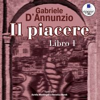 'Il piacere: Libro 1' von 'Gabriele D'Annunzio' - Hörbuch-Download