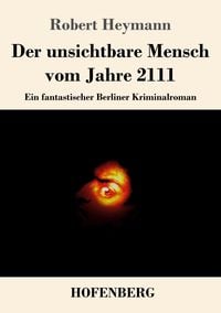 "Der unsichtbare Mensch vom Jahre 2111" online kaufen