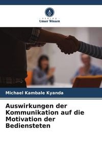 'Auswirkungen der Kommunikation auf die Motivation der Bediensteten ...