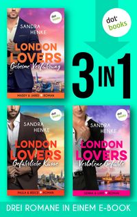 'LONDON LOVERS: Geheime Verführung - Gefährliche Küsse - Verbotene ...