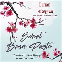 'Sweet Bean Paste' von 'Durian Sukegawa' - eBook