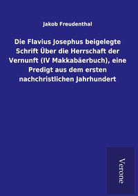 "Die Flavius Josephus beigelegte Schrift Über die Herrschaft der ...