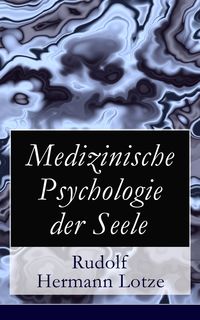 'Medizinische Psychologie der Seele' von 'Rudolf Hermann Lotze' - Buch ...