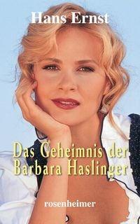 'Das Geheimnis der Barbara Haslinger' von 'Hans Ernst' - Buch - '978-3 ...