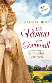 'Die Rosen von Cornwall - Sturmjahre' von 'Joanna Hines' - eBook
