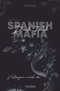 'Dark Touch (Spanish Mafia 3)' von 'Alexa B.' - Buch - '978-3-9871824-6-4'