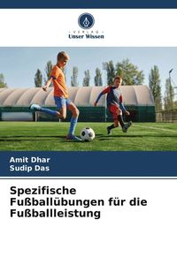 'Spezifische Fußballübungen für die Fußballleistung' von 'Amit Dhar ...