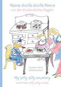 "Meine doofe doofe Mama mit den doofen doofen Regeln" online kaufen