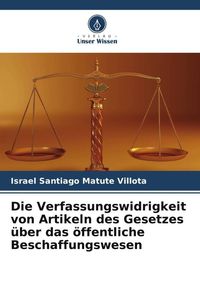 'Die Verfassungswidrigkeit von Artikeln des Gesetzes über das öffentliche Beschaffungswesen' von ...