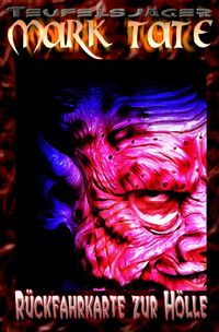'TEUFELSJÄGER MARK TATE / TEUFELSJÄGER Mark Tate 002: Rückfahrkarte zur ...