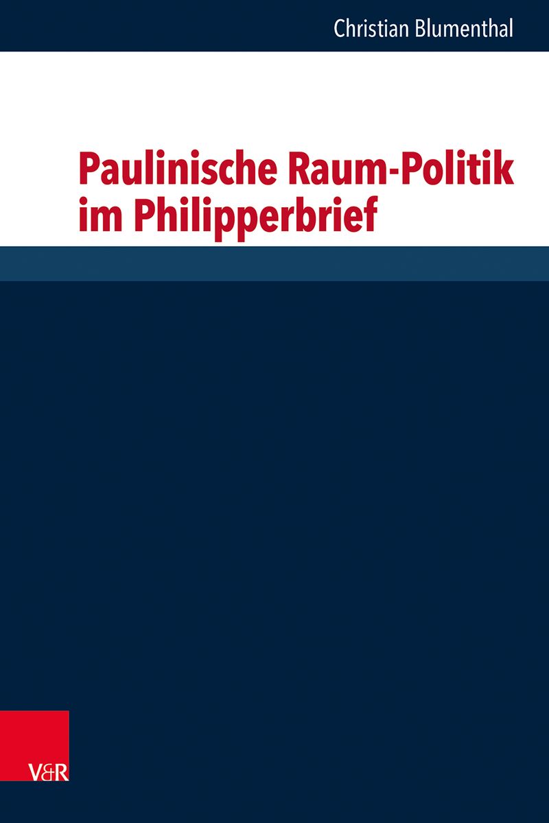 'Paulinische Raum-Politik im Philipperbrief' von 'Christian Blumenthal ...