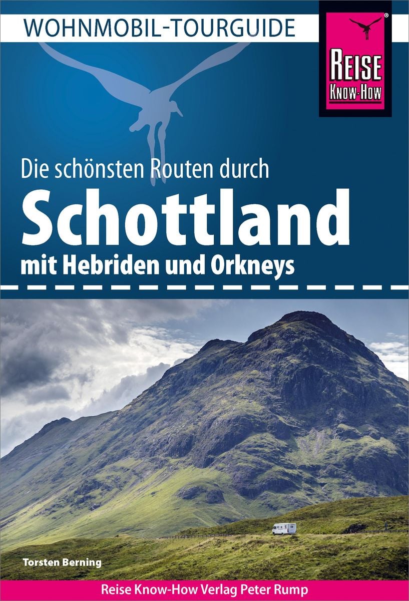 'Reise Know-How Wohnmobil-Tourguide Schottland mit Hebriden und Orkneys ...