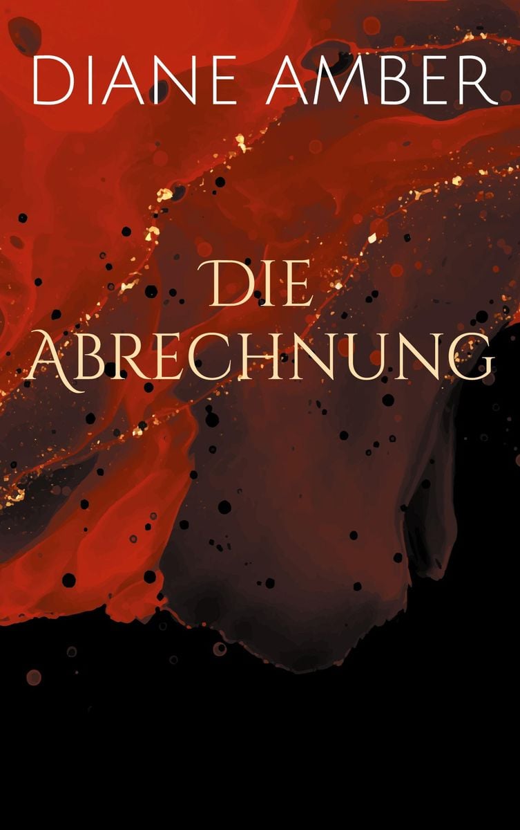 'Die Abrechnung' von 'Diane Amber' - Buch - '978-3-7583-2240-2'