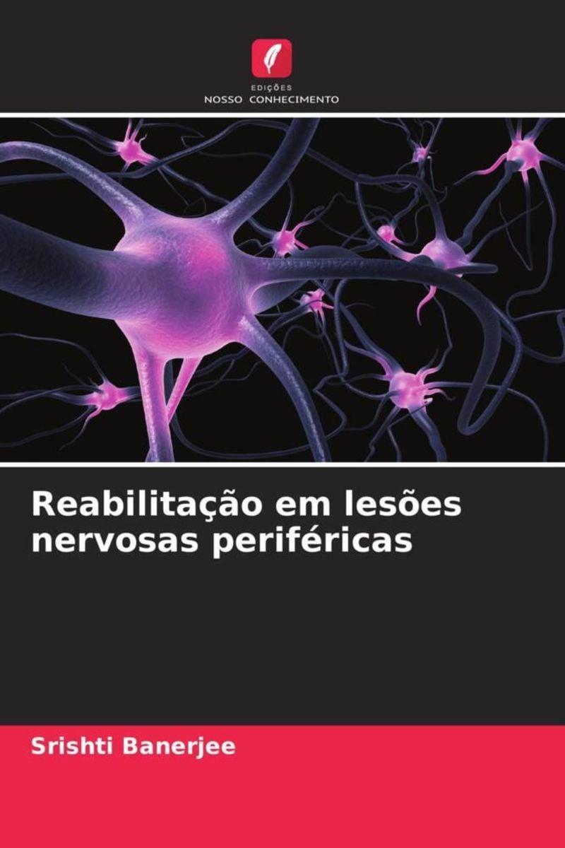 Reabilitação em lesões nervosas periféricas von Srishti Banerjee ...