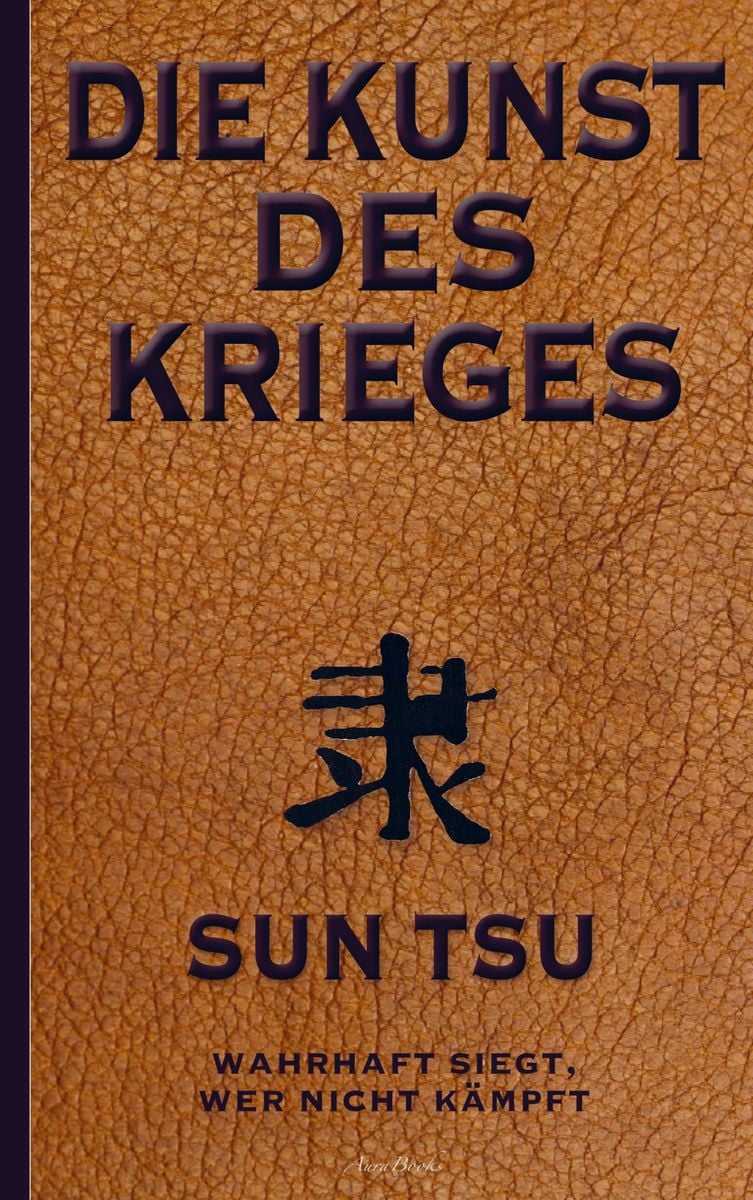 Die Kunst des Krieges: Der bedeutendste Strategie-Ratgeber aller Zeiten von Sun Tsu Sunzi - Buch ...