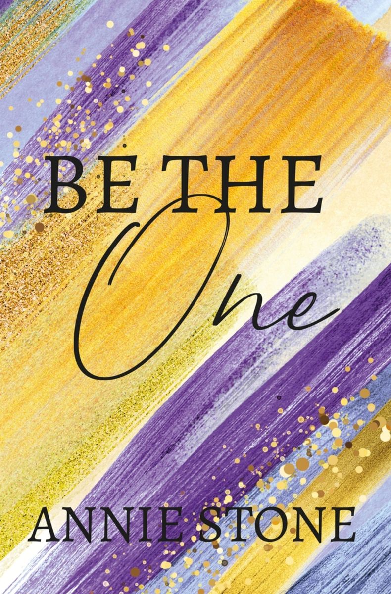 'Be the One' von 'Annie Stone' - Buch - '978-3-7579-6354-5'