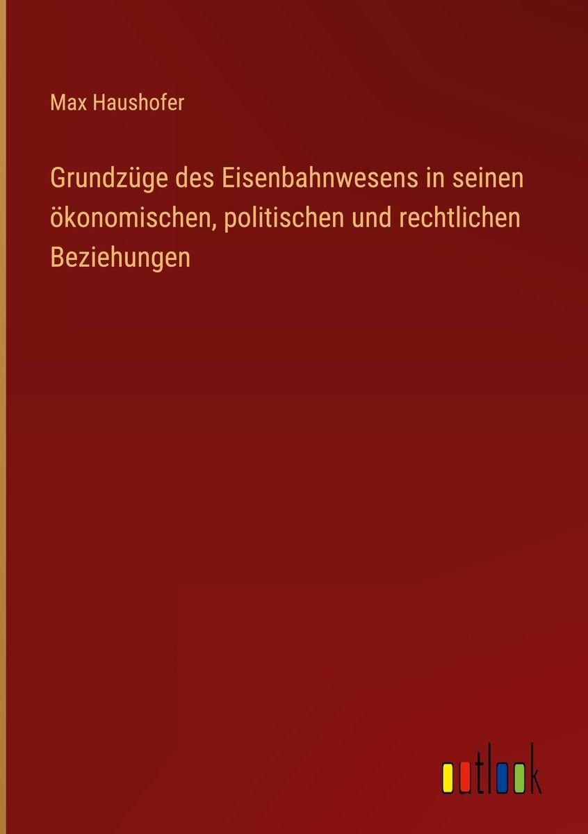 'Grundzüge des Eisenbahnwesens in seinen ökonomischen, politischen und ...