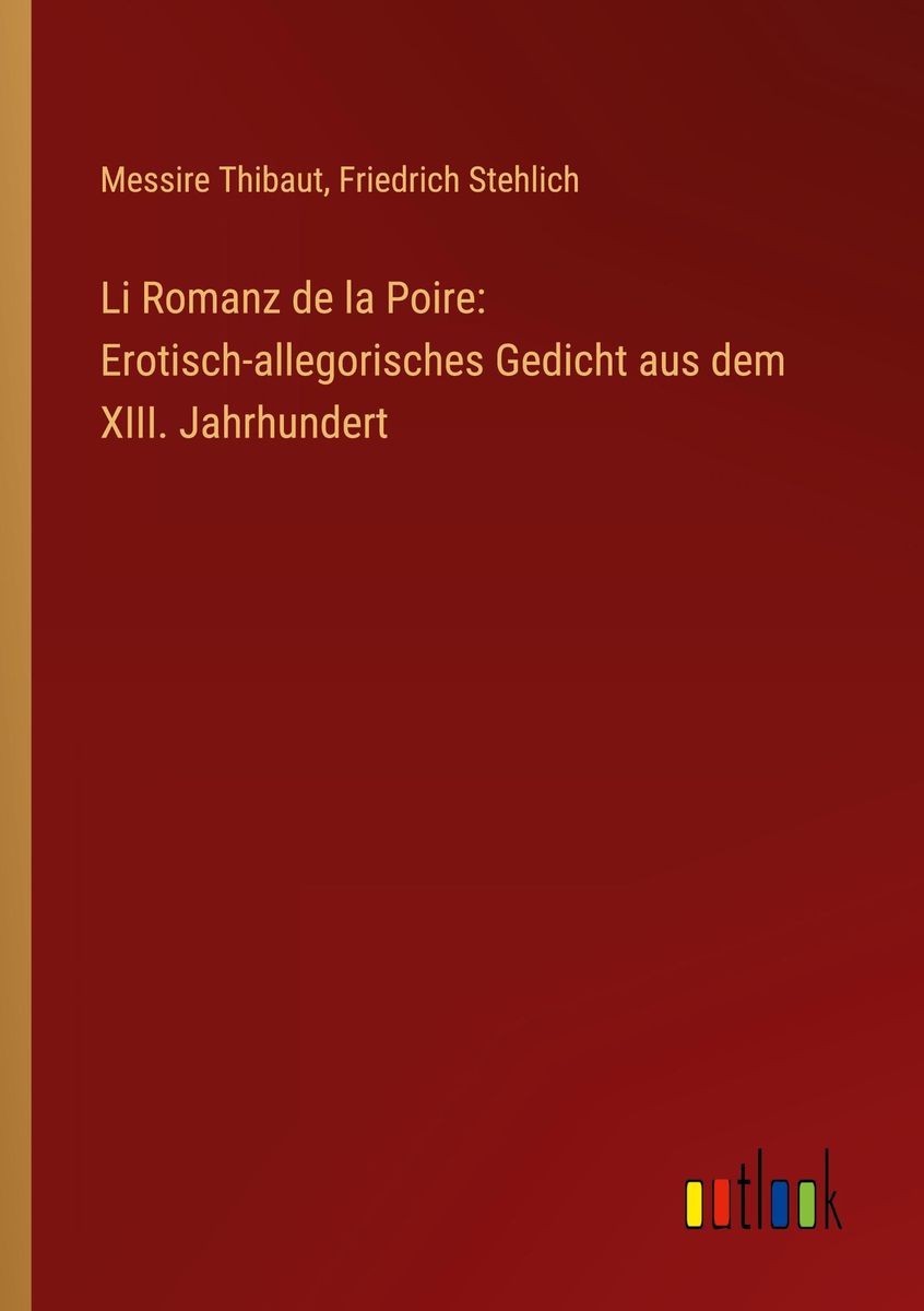 'Li Romanz de la Poire: Erotisch-allegorisches Gedicht aus dem XIII ...