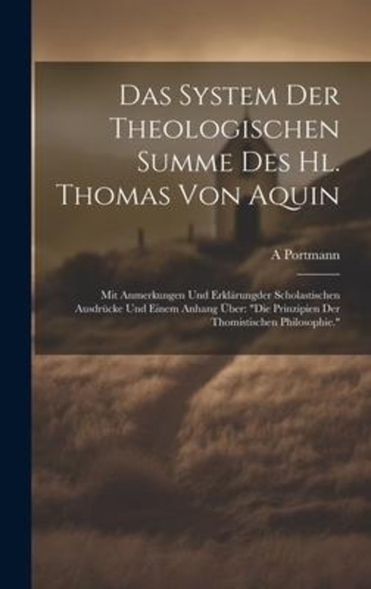 'Das System Der Theologischen Summe Des Hl. Thomas Von Aquin' von 'A ...