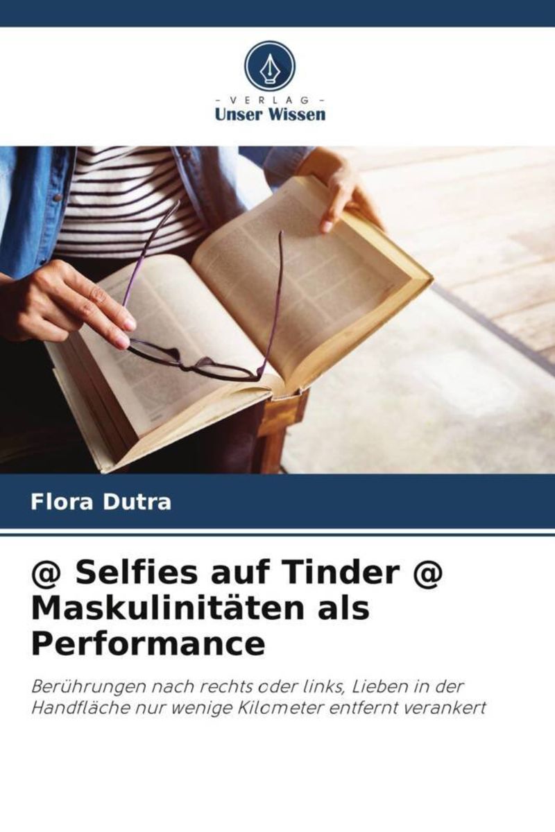 '@ Selfies auf Tinder @ Maskulinitäten als Performance' von 'Flora ...